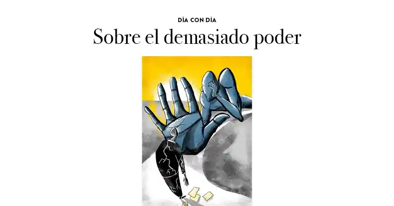 Sobre el demasiado poder - Héctor Aguilar Camín